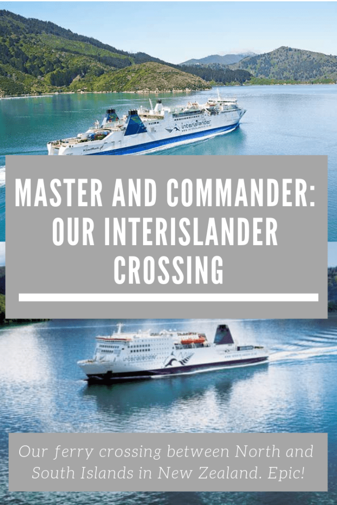 Master and Commander: Our InterIslander Crossing – JWalking